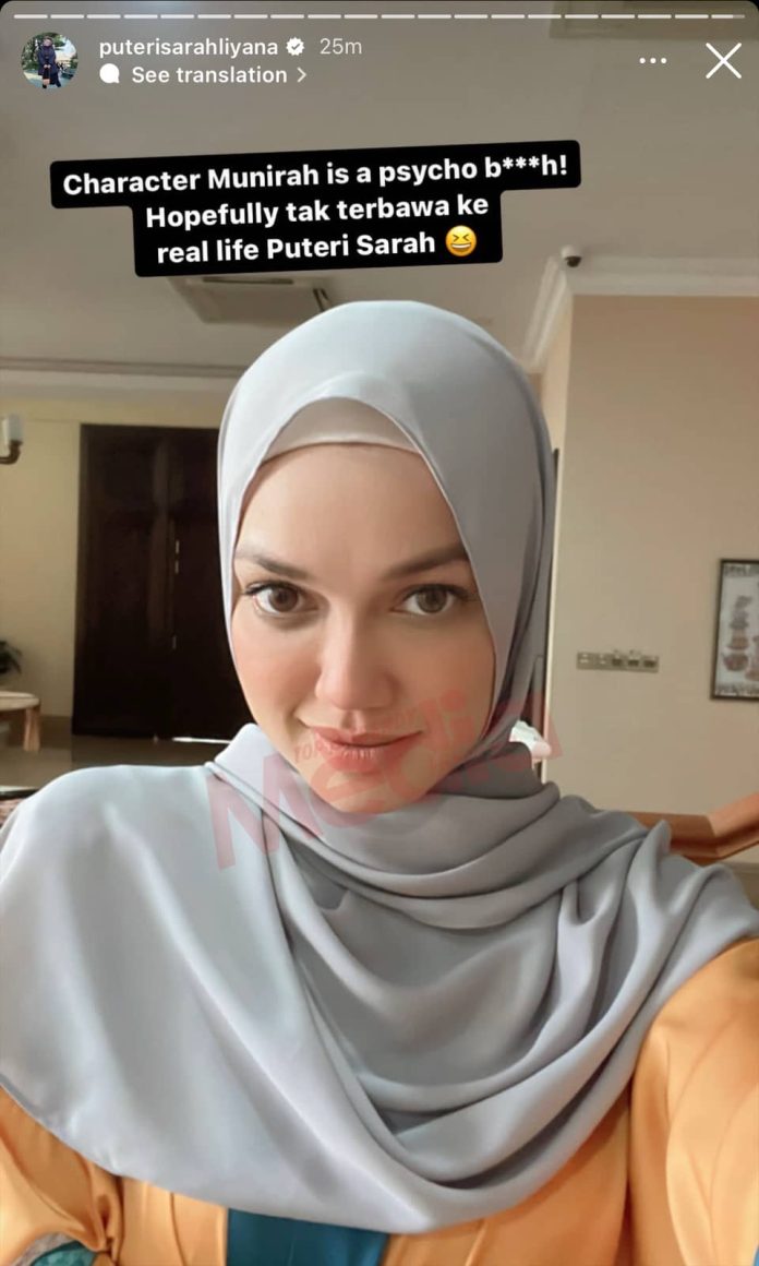 "Character Munirah Is A Psycho B***h! Harapnya Tak Terbawa Ke Real Life," - Puteri Sarah